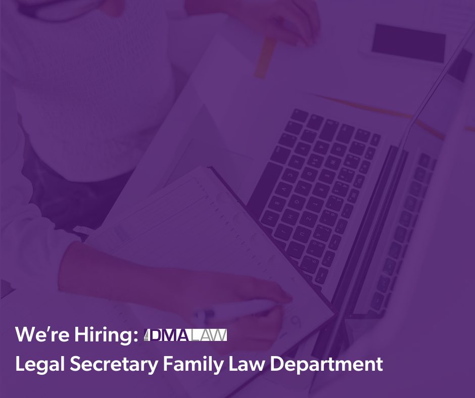 We’re Hiring a Legal Secretary for our busy Family Law Department